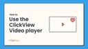 Training Videos | How to Use ClickView